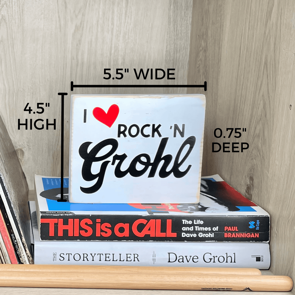 Dave Grohl music lover sign |I Love Rock 'n Grohl| Three Sisters Studio