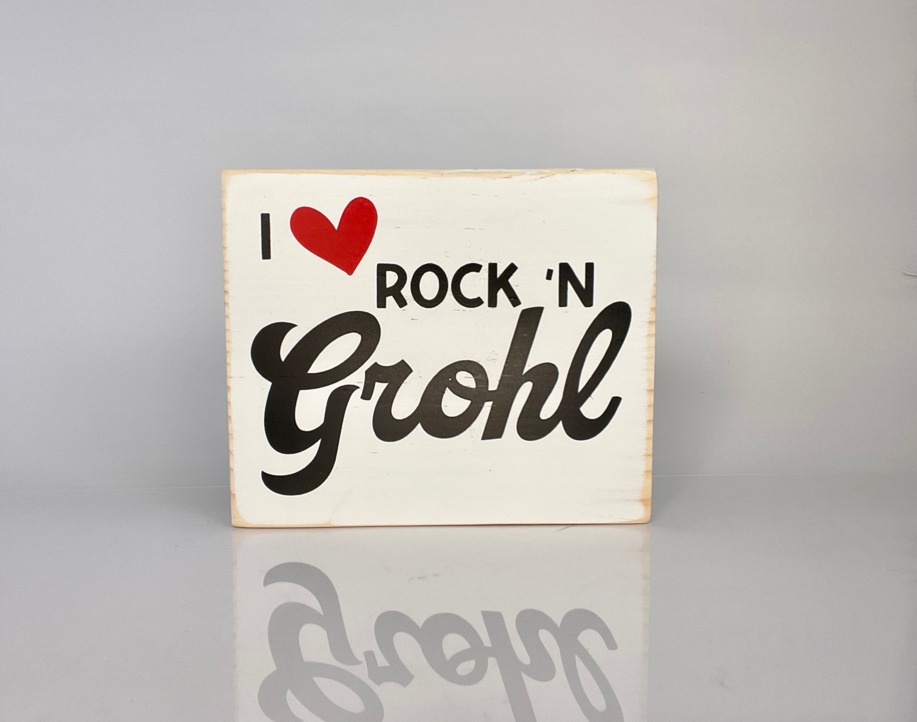 Dave Grohl music lover sign |I Love Rock 'n Grohl| Three Sisters Studio